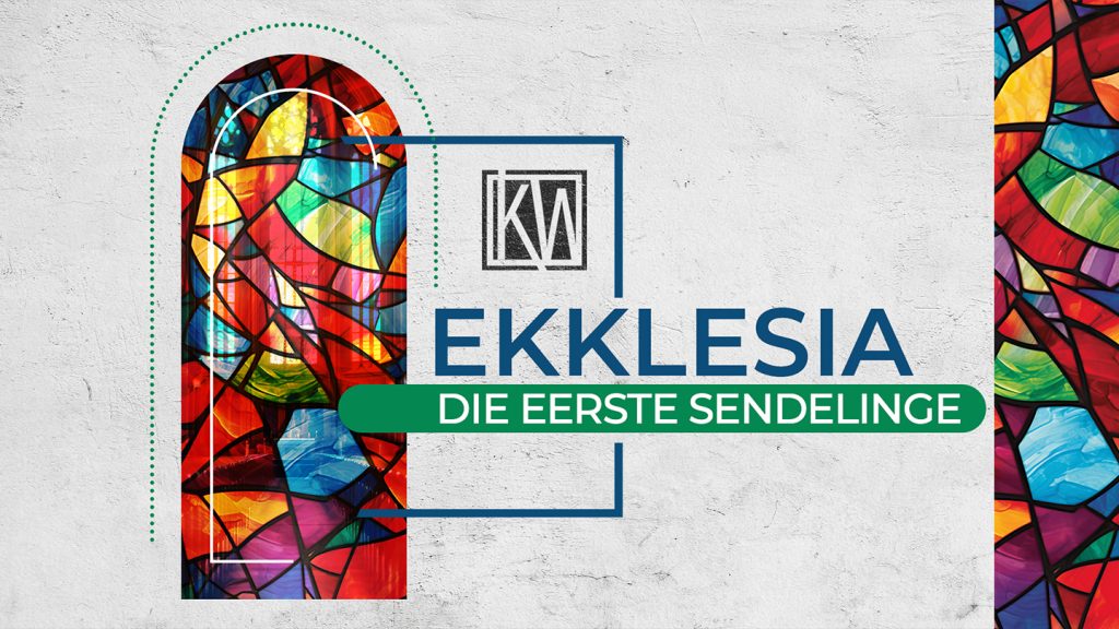Ekklesia - Die eerste sendelinge - KruisWeg Gemeente